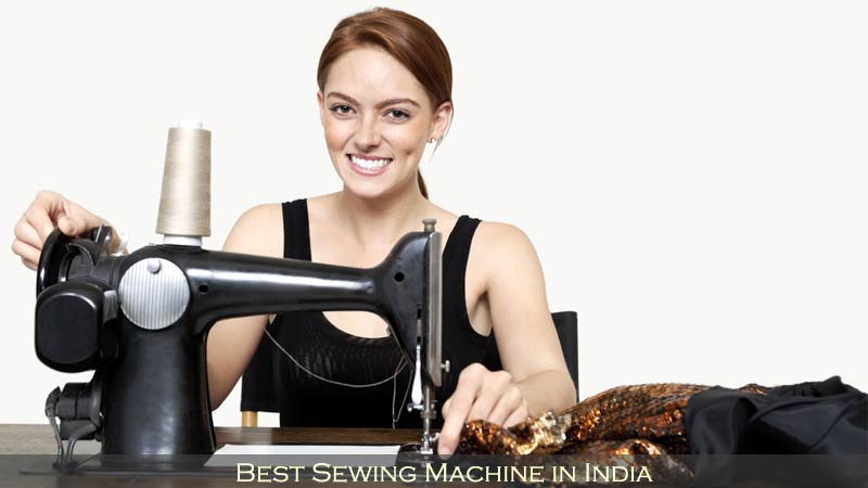 10 Best Sewing Machine in India for 2021 - Silai Machine Reviews