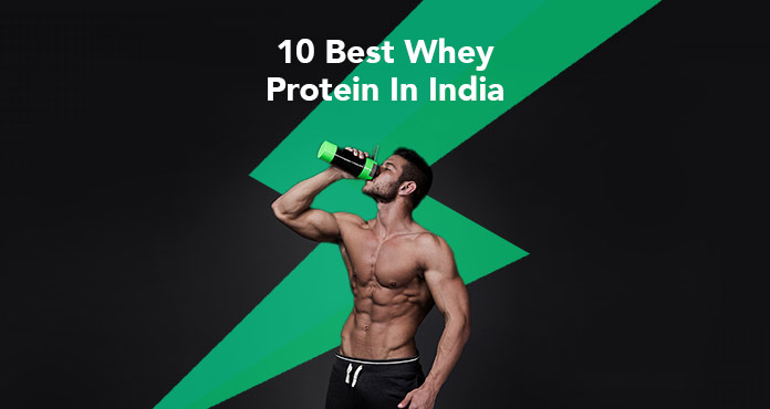 10 Best Whey Protein In India for 2022 - Buyer's Guide & Reviews