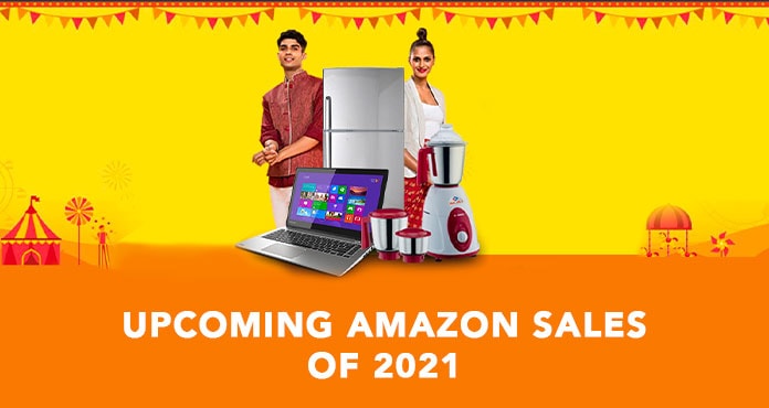 Amazon Upcoming Sale Dates in India for 2021 - Offers & Deals