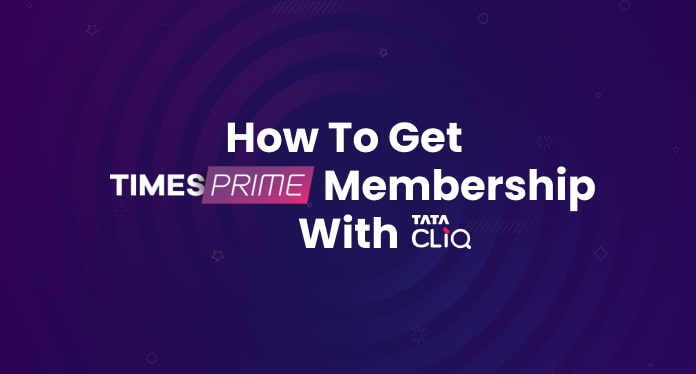 How To Get Times Prime Membership With TATA CLiQ