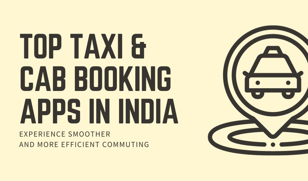 Top 10 Taxi & Cab Booking Apps in India (2024)