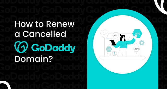 How to Renew a Cancelled GoDaddy Domain?